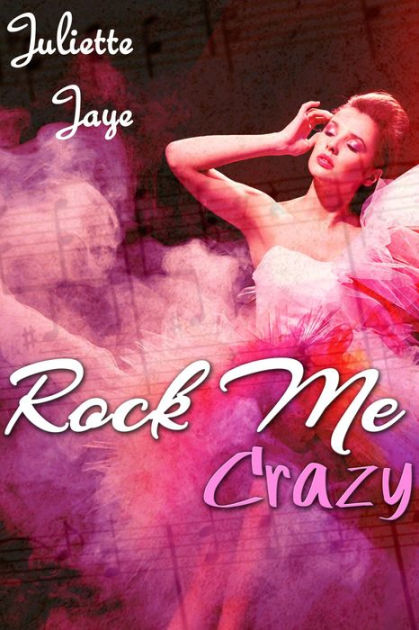Rock Me Crazy (Rock Star Rockstar Erotic Romance) (Rock Me #3) by ...
