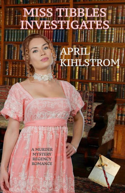 Miss Tibbles Investigates by April Kihlstrom, Paperback | Barnes & Noble®