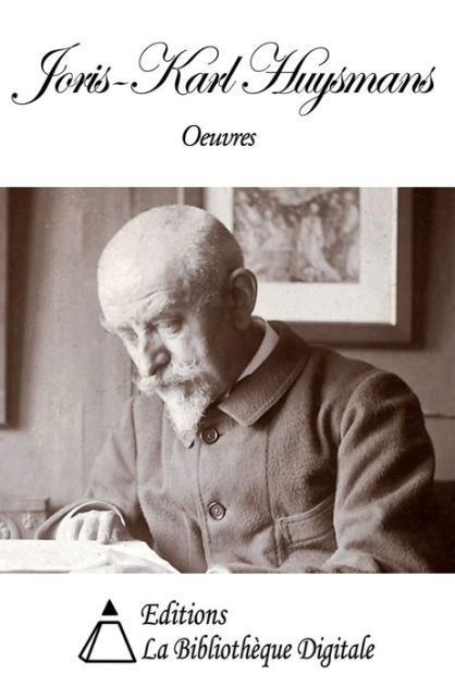 Oeuvres de Joris-Karl Huysmans by Joris-Karl Huysmans | eBook | Barnes ...