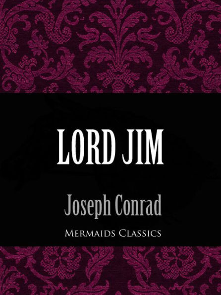Lord Jim (Mermaids Classics) by Joseph Conrad | eBook | Barnes & Noble®