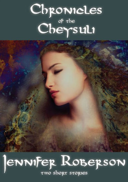 Chronicles of the Cheysuli: two short stories by Jennifer Roberson ...