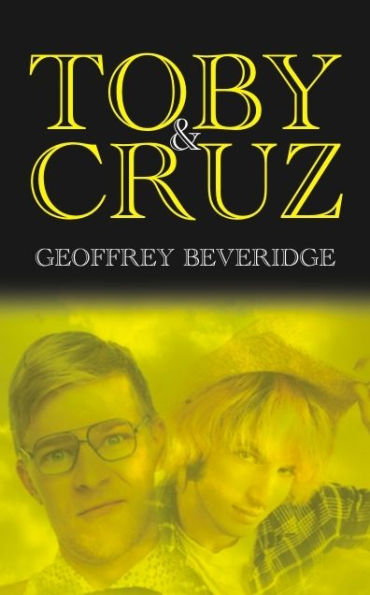 Toby & Cruz by Geoffrey Beveridge | eBook | Barnes & Noble®