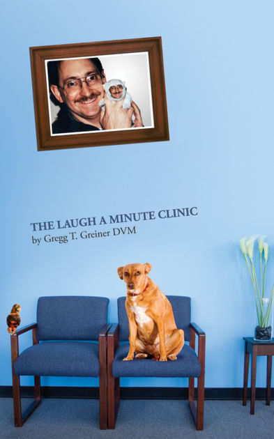 The Laugh a Minute Clinic by Gregg T. Greiner | eBook | Barnes & Noble®