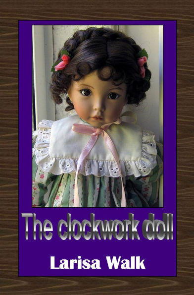 The Clockwork Doll by Larisa Walk | eBook | Barnes & Noble®