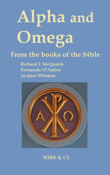 Alpha and Omega: From the books of the Bible by Richard J. McQueen ...
