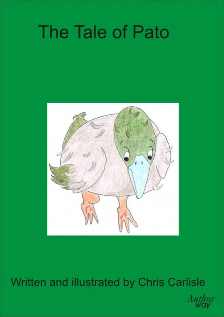 The Tale of Pato by Chris Carlisle | eBook | Barnes & Noble®