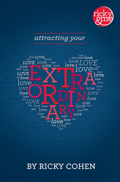 Attracting Your Extraordinary Love by Ricky Cohen | eBook | Barnes & Noble®