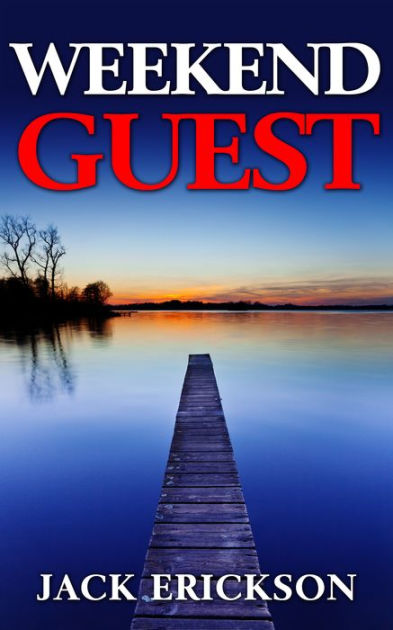 Weekend Guest by Jack Erickson | eBook | Barnes & Noble®