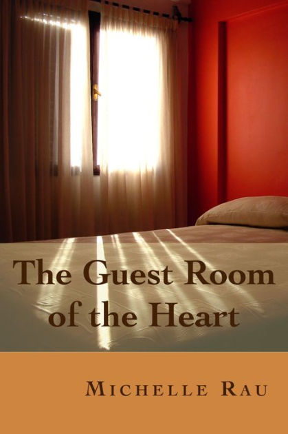 The Guest Room of the Heart by Michelle Rau | eBook | Barnes & Noble®