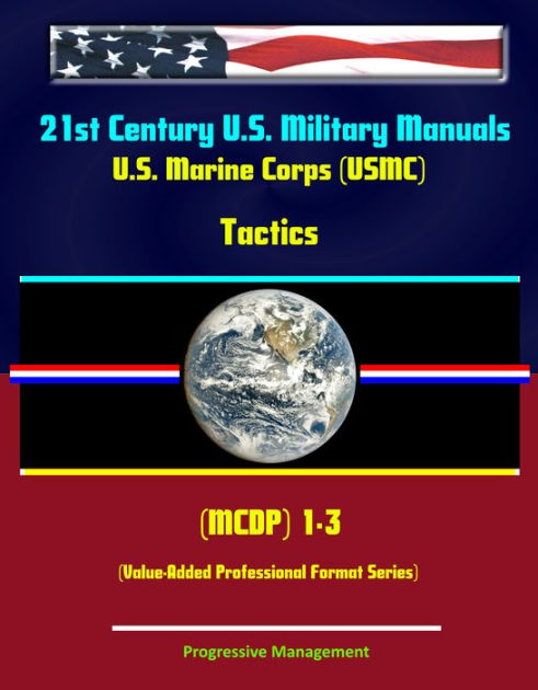 21st Century U.S. Military Manuals: U.S. Marine Corps (USMC) Tactics ...