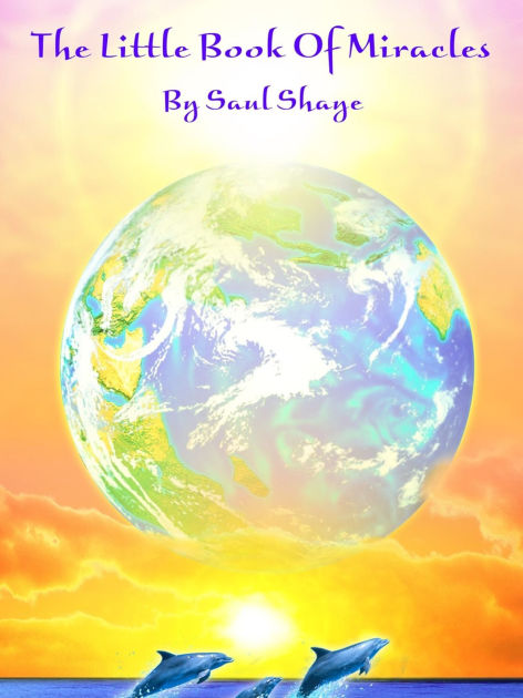 The Little Book of Miracles by Dr. Saul Shaye | eBook | Barnes & Noble®