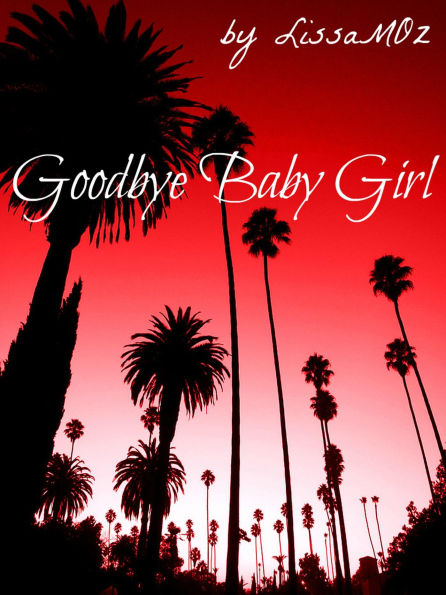 Goodbye Baby Girl by Lissa M. Oz | eBook | Barnes & Noble®
