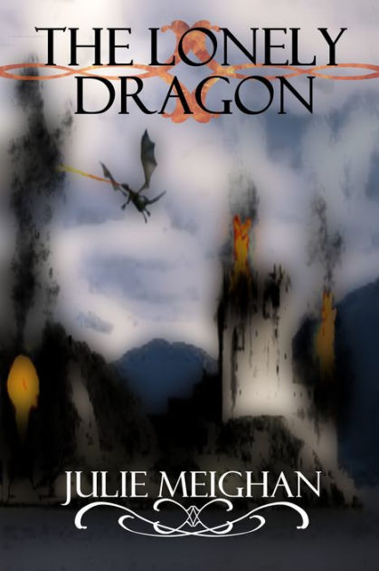 The Lonely Dragon by Julie Meighan | eBook | Barnes & Noble®