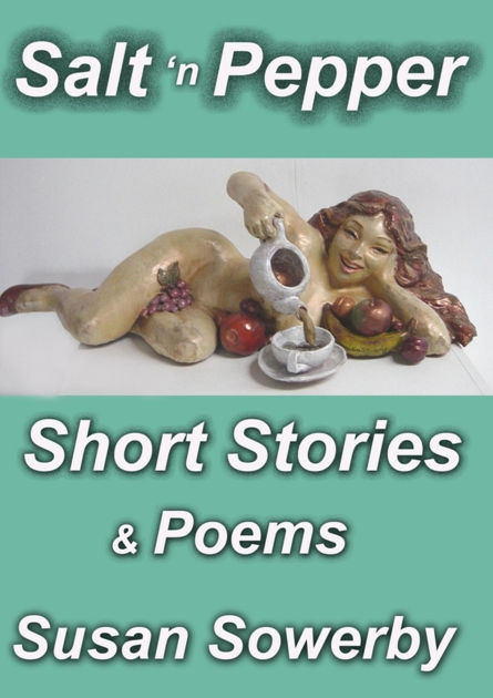 Salt and Pepper Short Stories and Poems by Susan Sowerby | eBook ...