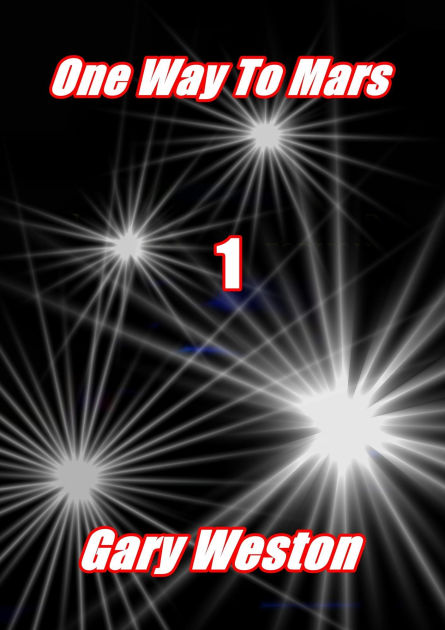 One Way To Mars by Gary Weston | eBook | Barnes & Noble®