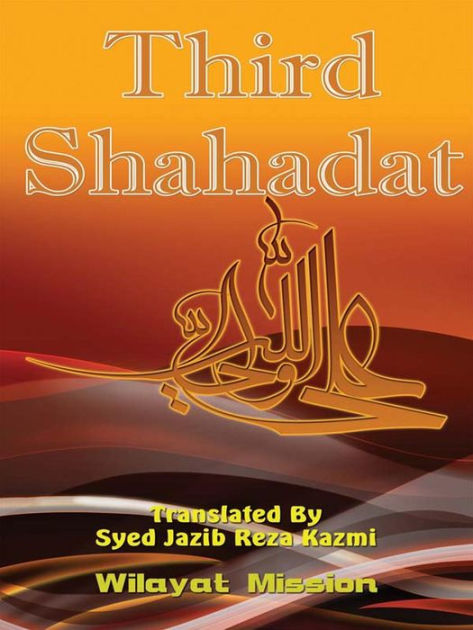 Third Shahadat by Syed Jazib Reza Kazmi | eBook | Barnes & Noble®