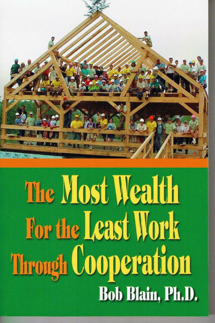 The Most Wealth: For the Least Work Through Cooperation (Making Money ...