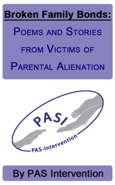 Broken Family Bonds: Poems and Stories from Victims of Parental ...