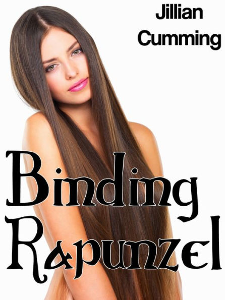 Binding Rapunzel Fairy Tale Erotica By Jillian Cumming Ebook