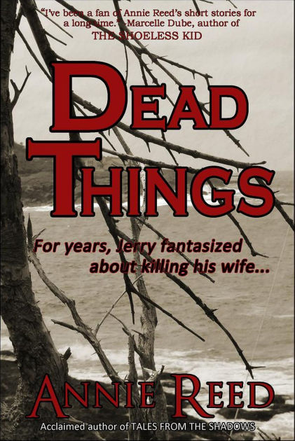Dead Things by Annie Reed | eBook | Barnes & Noble®
