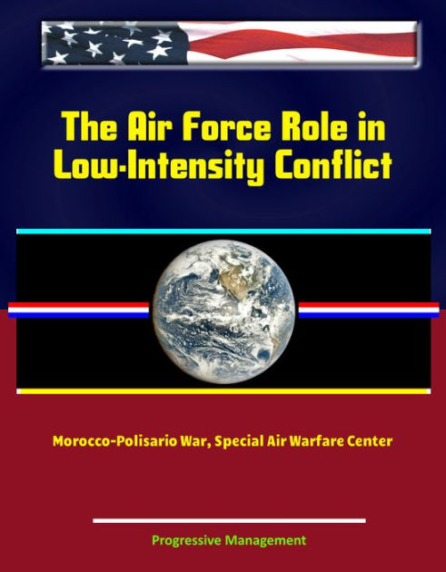 The Air Force Role in Low-Intensity Conflict: Morocco-Polisario War ...