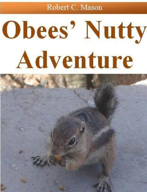 Obee's Nutty Adventure by Robert C. Mason | eBook | Barnes & Noble®