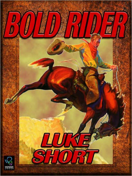 Bold Rider by Luke Short | eBook | Barnes & Noble®
