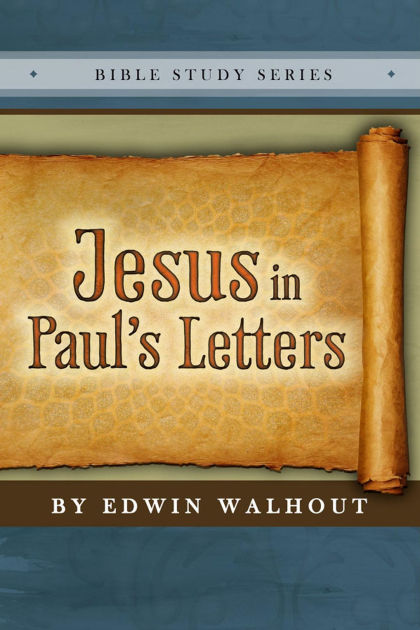 Jesus in the Letters of Paul by Edwin Walhout | eBook | Barnes & Noble®