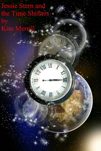 Jessie Stern and the Time Shifters by Kim Merrill | eBook | Barnes & Noble®