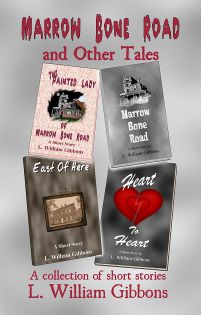 Marrow Bone Road and Other Tales by L. William Gibbons | eBook | Barnes ...