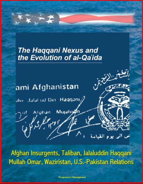 The Haqqani Nexus and the Evolution of al-Qa'ida: Afghan Insurgents ...