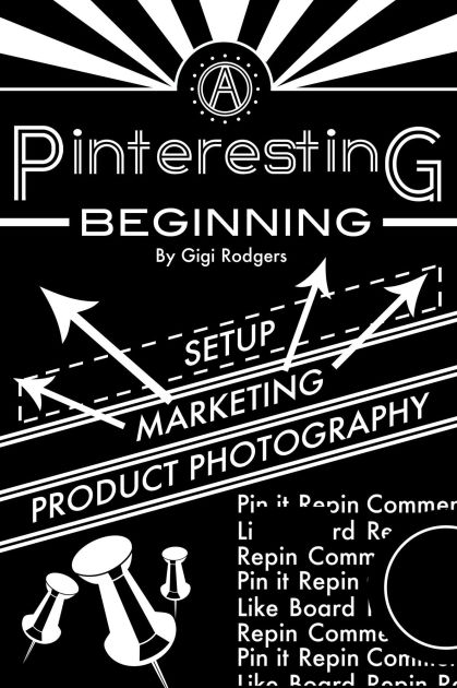 A Pinteresting Beginning by Gigi Rodgers | eBook | Barnes & Noble®