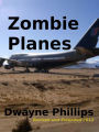 Zombie Planes: Revised and Extended 2013 by Dwayne Phillips | eBook | Barnes & Noble®