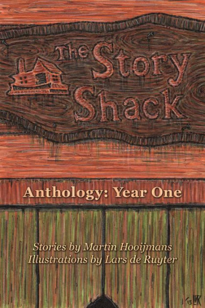 The Story Shack Anthology: Year One by Martin Hooijmans | eBook ...