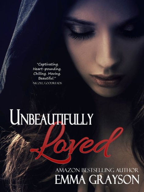 Unbeautifully Loved by Emma Grayson | eBook | Barnes & Noble®