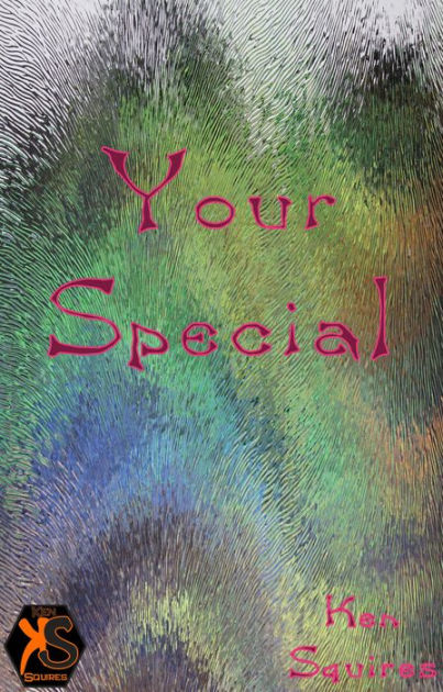 Your Special by Ken Squires | eBook | Barnes & Noble®