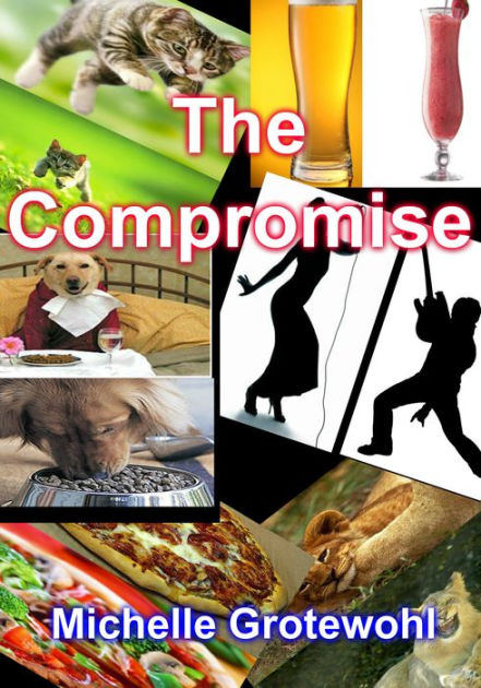 The Compromise by Michelle Grotewohl | eBook | Barnes & Noble®