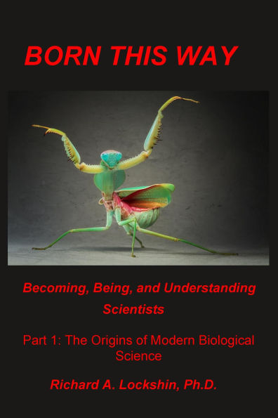 Born This Way: Becoming, Being, and Understanding Scientists by Richard ...