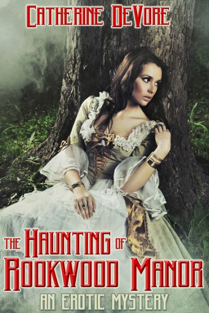The Haunting of Rookwood Manor: An Erotic Mystery by Catherine DeVore ...
