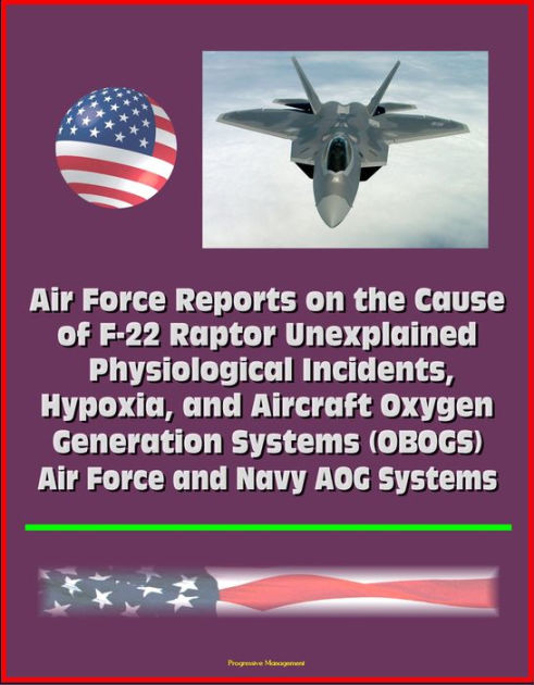 Air Force Reports on the Cause of F-22 Raptor Unexplained Physiological ...