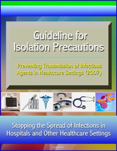 Guideline for Isolation Precautions: Preventing Transmission of ...