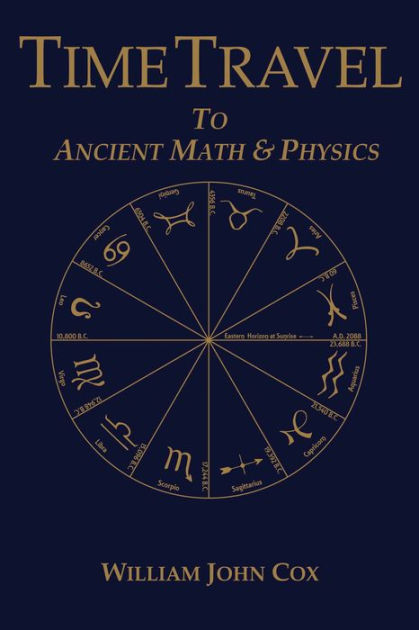 Time Travel To Ancient Math & Physics by William John Cox | eBook ...