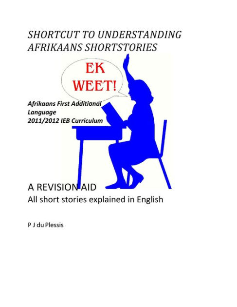 Shortcut to Afrikaans short stories Grade 12 by Piet Du Plessis | eBook ...