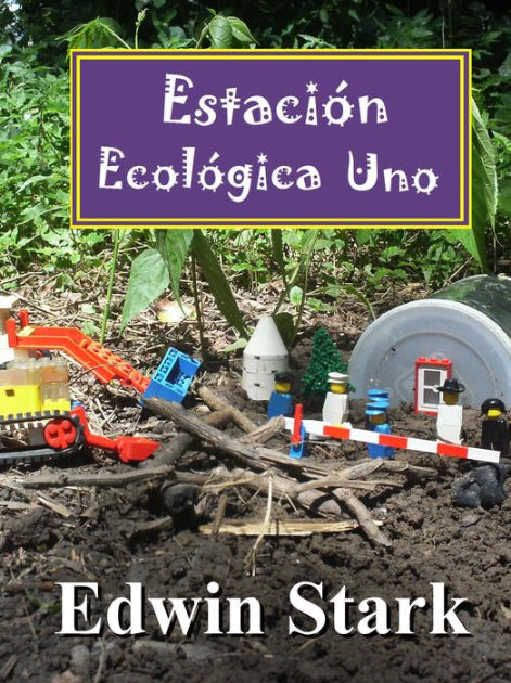 Estacion Ecologica Uno by Edwin Stark | eBook | Barnes & Noble®