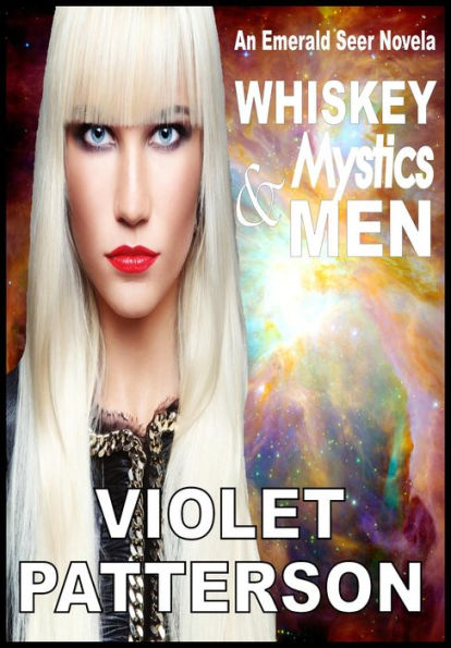 Whiskey, Mystics, and Men ~ an Emerald Seer Novella by Violet Patterson ...