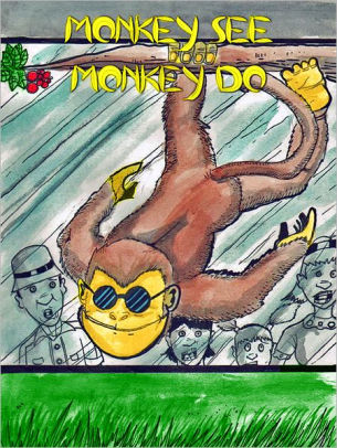 Monkey See Monkey Do by Shontel L. Graves | NOOK Book (eBook) | Barnes ...