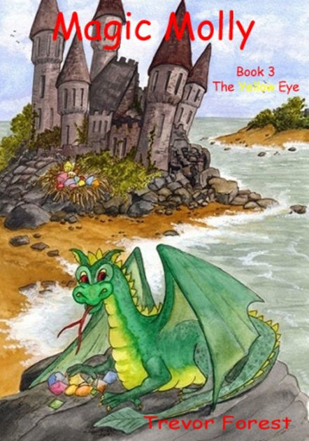 Magic Molly Book Three The Yellow Eye by Trevor Forest | eBook | Barnes ...