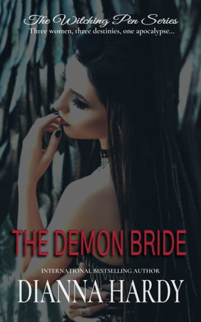 The Demon Bride (Book Three of The Witching Pen Series) by Dianna Hardy ...