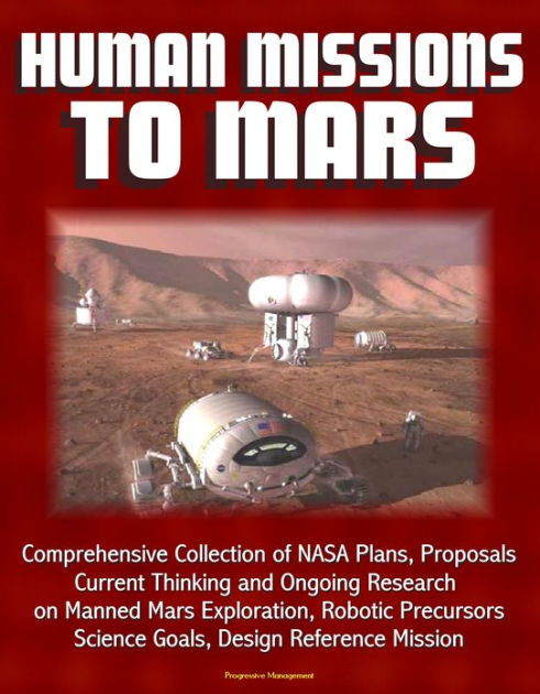 Human Missions to Mars: Comprehensive Collection of NASA Plans ...