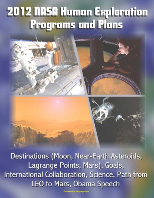 2012 NASA Human Exploration Programs and Plans: Destinations (Moon ...